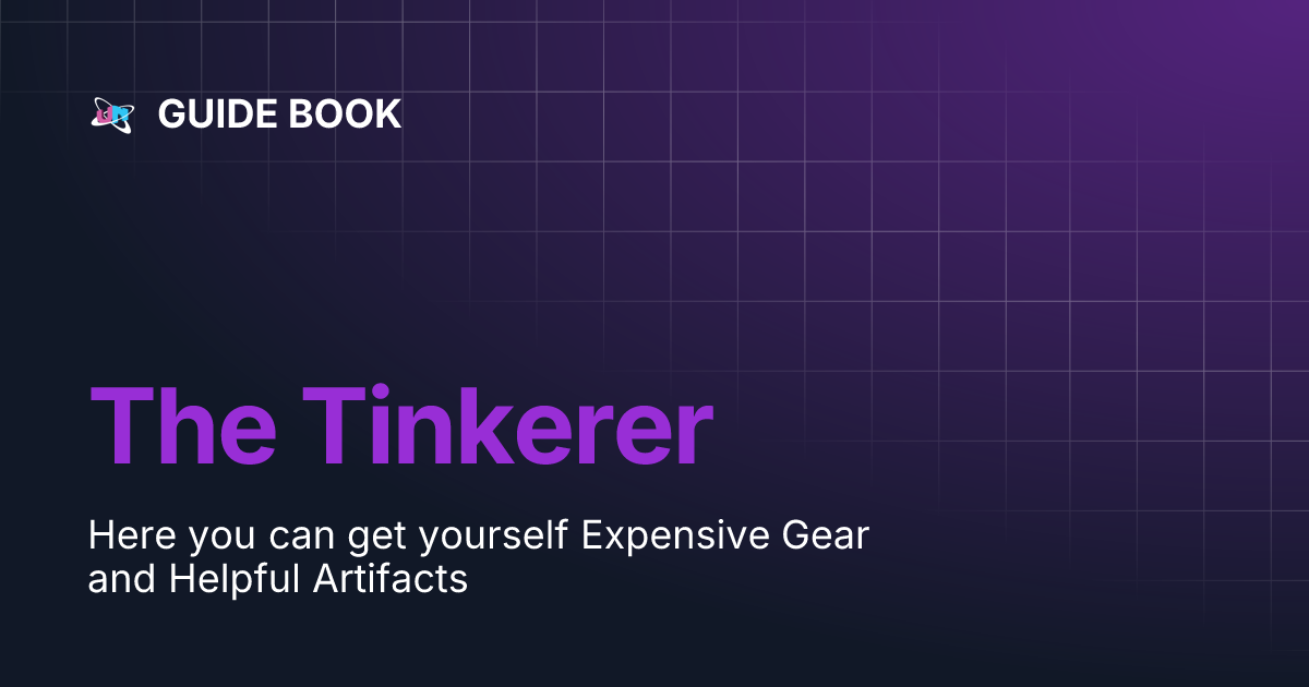 The Tinkerer | GUIDE BOOK