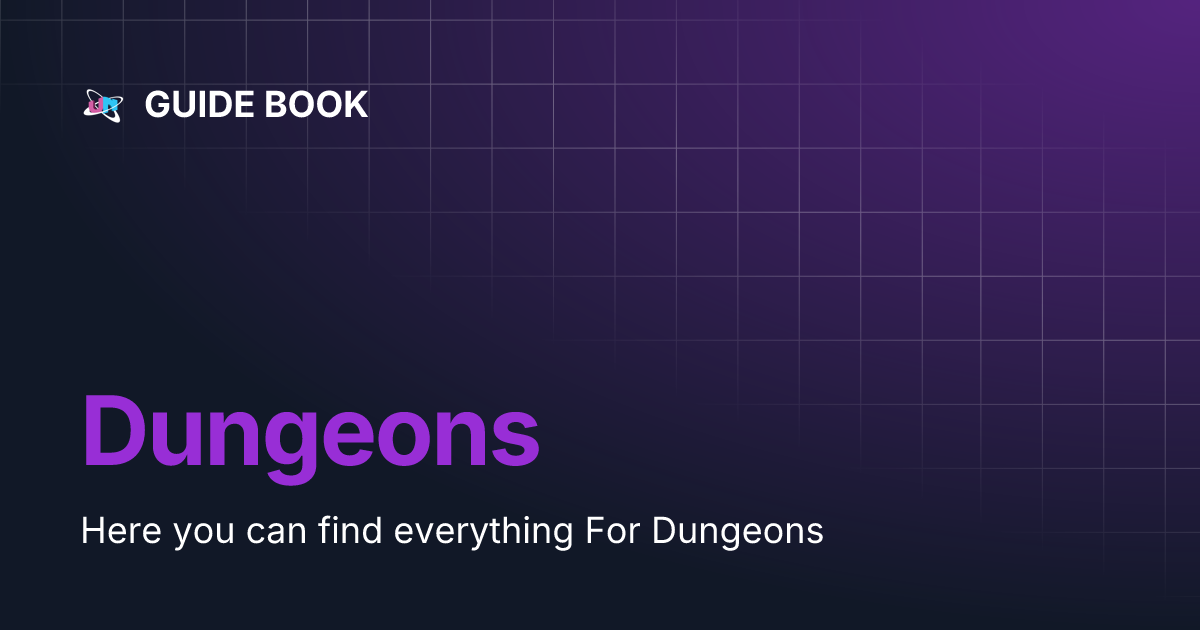 Dungeons | GUIDE BOOK